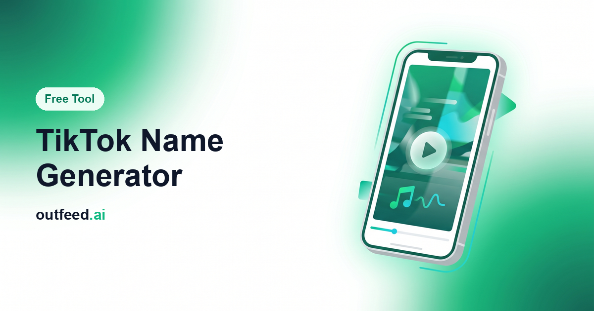 TikTok Name Generator | Free Tools | Outfeed AI